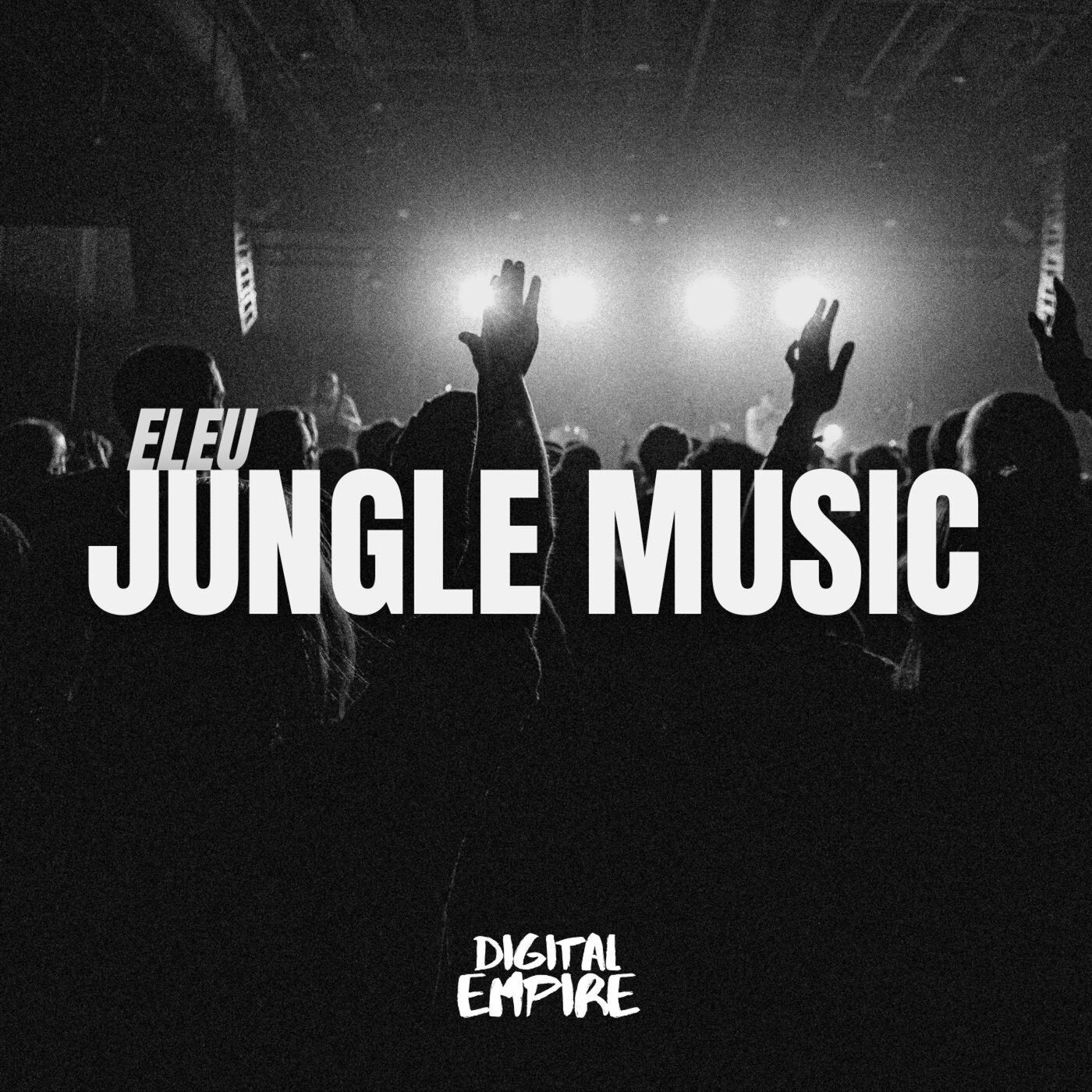 Eleu - Jungle Music - Digital Empire Records
